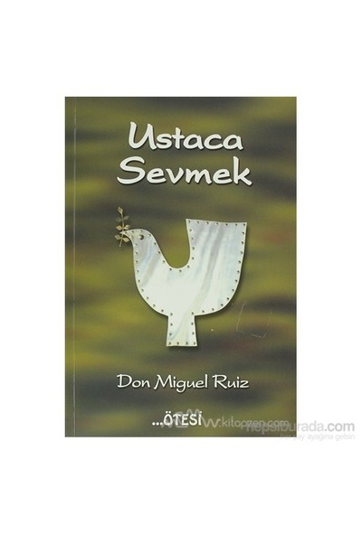 Ustaca Sevmek - Don Miguel Ruiz