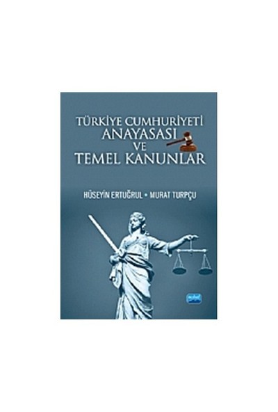 Türkiye Cumhuriyeti Anayasası ve Temel Kanunlar - Murat Turpçu Türkiye Cumhuriyeti Anayasası ve Temel Kanunlar - Murat Turpçu