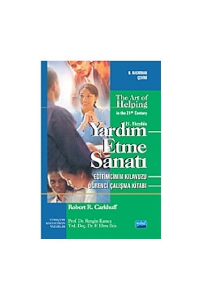 Yardım Etme Sanatı / The Art of Helping in the 21st Century - Robert R. Carkhuff Yardım Etme Sanatı / The Art of Helping in the 21st Century - Robert R. Carkhuff