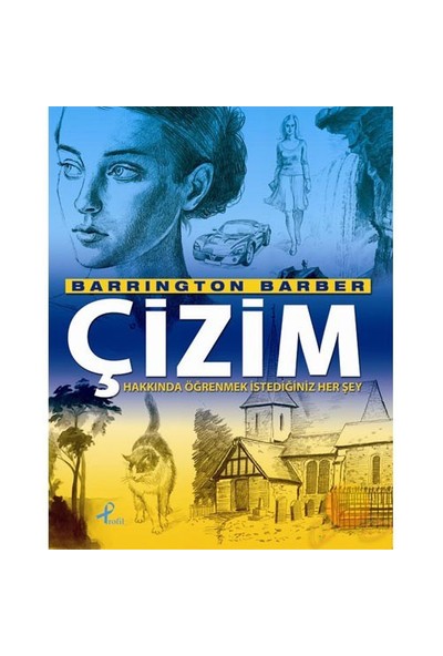 Çizim Hakkında Öğrenmek İstediğiniz Her Şey - Barrington Barber Çizim Hakkında Öğrenmek İstediğiniz Her Şey - Barrington Barber