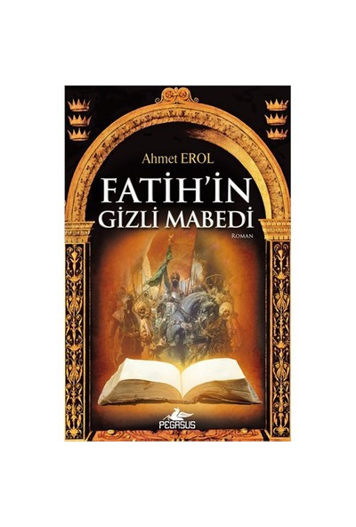 Fatih’İn Gizli Mabedi-Ahmet Erol Fatih’İn Gizli Mabedi-Ahmet Erol