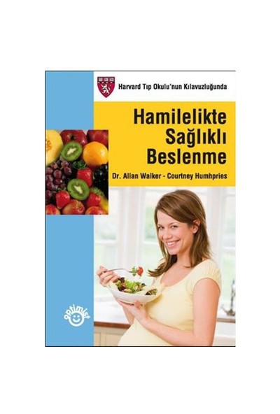 Hamilelikte Sağlıklı Beslenme - Allan Walker Hamilelikte Sağlıklı Beslenme - Allan Walker