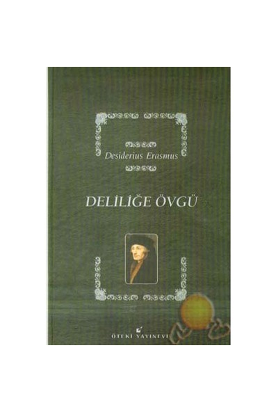 Deliliğe Övgü - Desiderius Erasmus