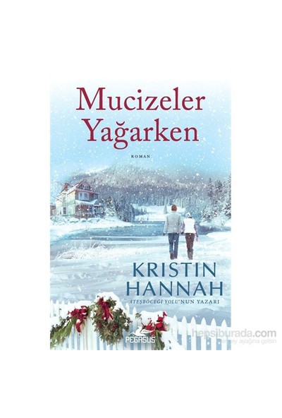 Mucizeler Yağarken - Kristin Hannah Mucizeler Yağarken - Kristin Hannah