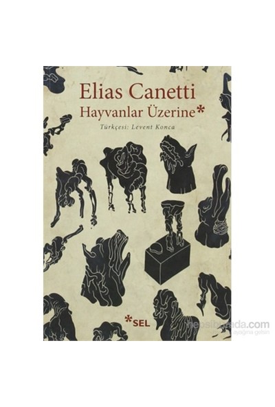 Hayvanlar Üzerine-Elias Canetti Hayvanlar Üzerine-Elias Canetti