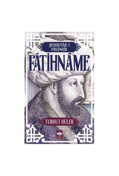 Fatihname-Turgut Güler