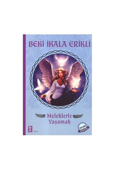 Meleklerle Yaşamak - Beki İkala Erikli Meleklerle Yaşamak - Beki İkala Erikli