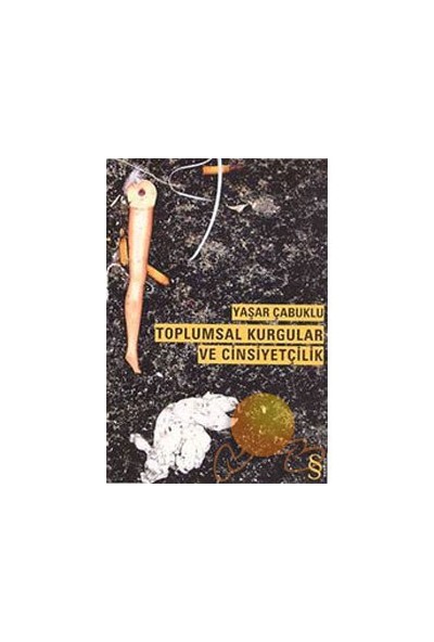 Toplumsal Kurgular Ve Cinsiyetçilik-Yaşar Çabuklu Toplumsal Kurgular Ve Cinsiyetçilik-Yaşar Çabuklu