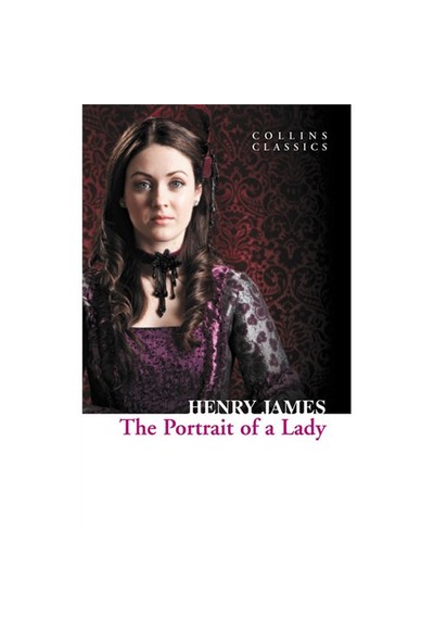 The Portrait of a Lady (Collins Classics) - Henry James The Portrait of a Lady (Collins Classics) - Henry James
