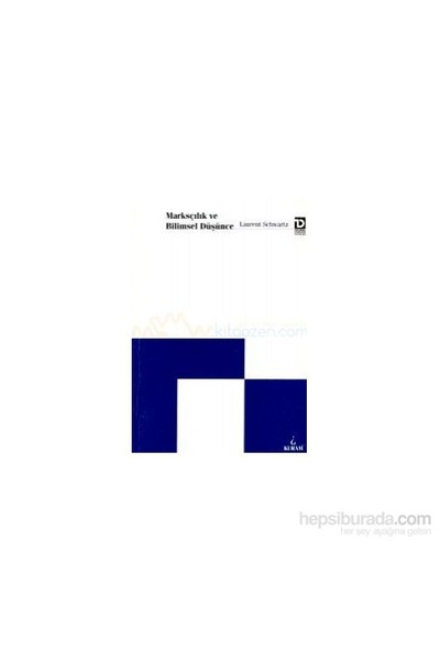 Marksçılık Ve Bilimsel Düşünce-Laurent Schwartz Marksçılık Ve Bilimsel Düşünce-Laurent Schwartz