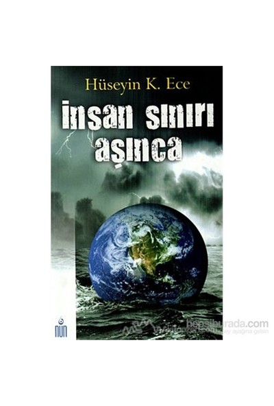 İnsan Sınırı Aşınca-Hüseyin K. Ece