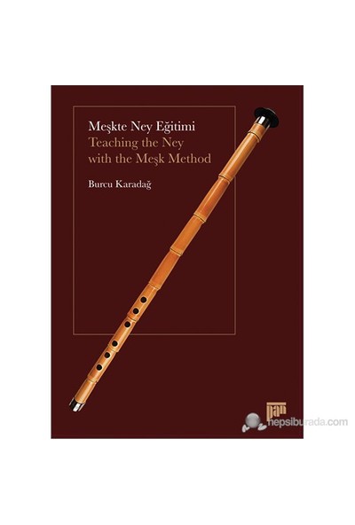 Meşkte Ney Eğitimi - (Teaching The Ney With The Meşk Method)-Burcu Karadağ Meşkte Ney Eğitimi - (Teaching The Ney With The Meşk Method)-Burcu Karadağ