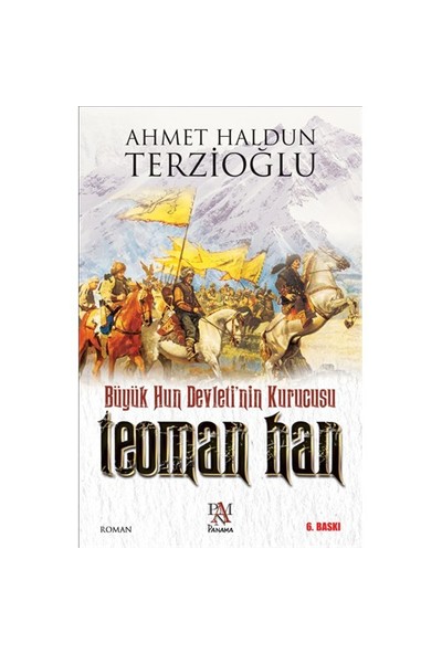 Büyük Hun Devleti’Nin Kurucusu Teoman Han - Ahmet Haldun Terzioğlu Büyük Hun Devleti’Nin Kurucusu Teoman Han - Ahmet Haldun Terzioğlu