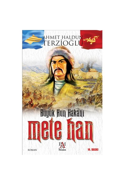 Büyük Hun Hakanı Mete Han - Ahmet Haldun Terzioğlu
