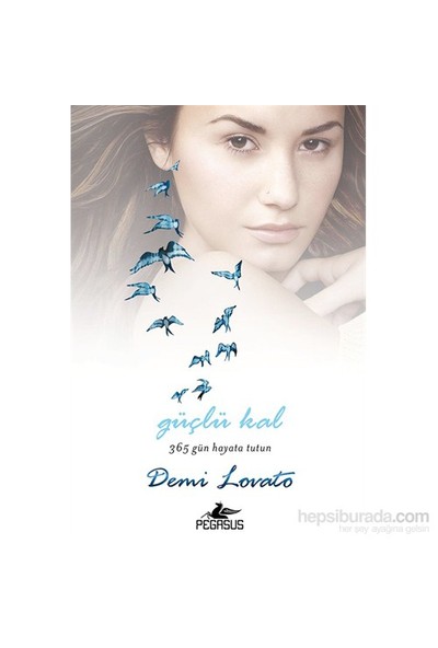 Güçlü Kal - 365 Gün Hayata Tutun (Ciltli) - Demi Lovato Güçlü Kal - 365 Gün Hayata Tutun (Ciltli) - Demi Lovato