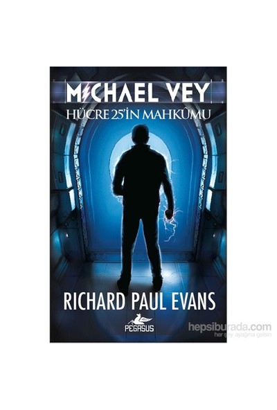 Mıchael Vey-Hücre 25'İn Mahkûmu-Richard Paul Evans Mıchael Vey-Hücre 25'İn Mahkûmu-Richard Paul Evans
