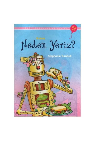Erken Çocukluk Kitaplığı-İlk Okuma: Neden Yeriz? (7-8 Yaş) - Stephanie Turnbull Erken Çocukluk Kitaplığı-İlk Okuma: Neden Yeriz? (7-8 Yaş) - Stephanie Turnbull