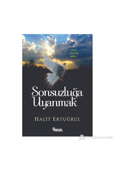 Sonsuzluğa Uyanmak-Halit Ertuğrul