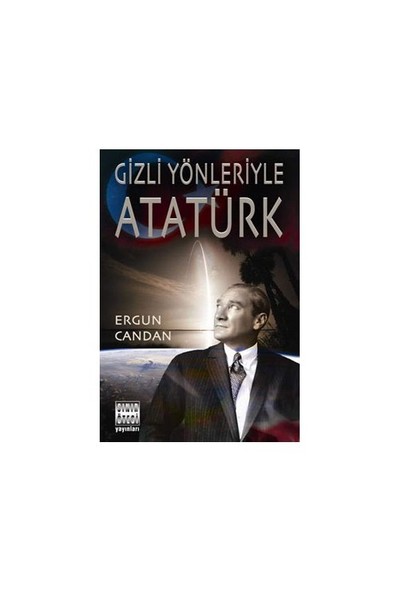 Gizli Yönleriyle Atatürk-Ergun Candan