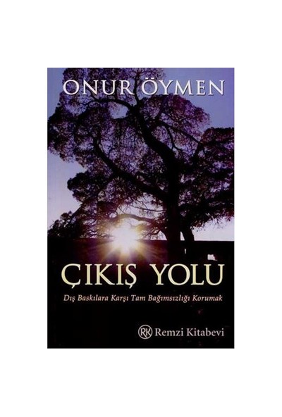 Çıkış Yolu - Dış Baskılara Karşı Tam Bağımsızlığı Korumak Çıkış Yolu - Dış Baskılara Karşı Tam Bağımsızlığı Korumak