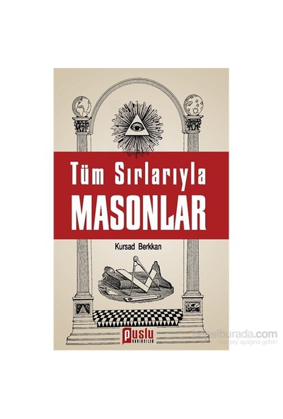 Tüm Sırlarıyla Masonlar-Kursad Berkkan