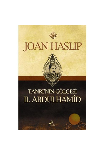 Tanrı’Nın Gölgesi Iı.Abdulhamid-Joan Haslip Tanrı’Nın Gölgesi Iı.Abdulhamid-Joan Haslip
