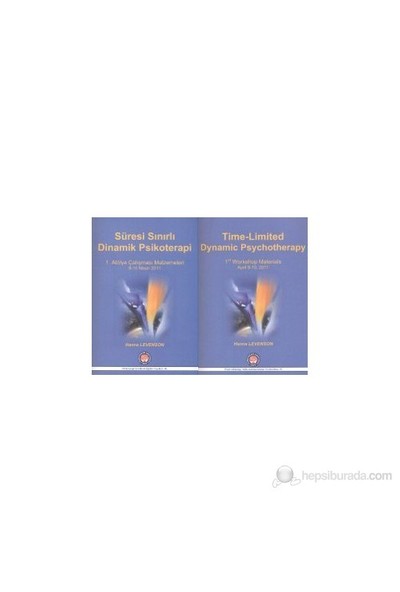 Süresi Sınırlı Dinamik Psikoterapi 1. Atölye Çalışması Malzelemeleri - Time-Limited Dynamic Psychotherapy 1. Workshop Materials-Hanna Levenson Süresi Sınırlı Dinamik Psikoterapi 1. Atölye Çalışması Malzelemeleri - Time-Limited Dynamic Psychotherapy 1. Workshop Materials-Hanna Levenson
