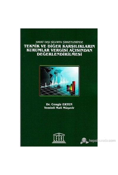 Hayat Dışı Sigorta Şirketlerinde Teknik Ve Diğer Karşılıkların Kurumlar Vergisi Açısından Değerlendi-Cengiz Erten