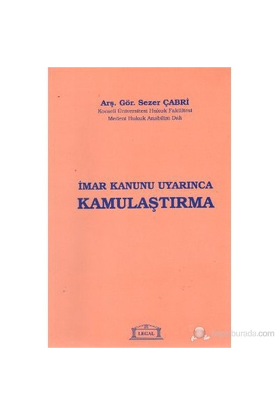 İmar Kanunu Uyarınca Kamulaştırma-Sezer Çabri