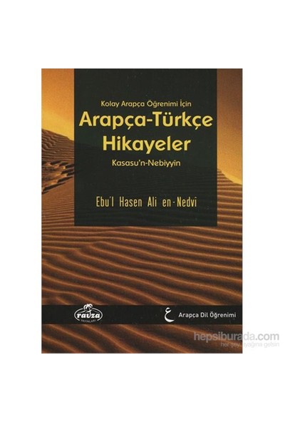 Kolay Arapça Öğrenimi İçin Arapça - Türkçe Hikayeler (Ciltli) - Ebu'l Hasen Ali En-Nedvi