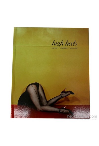High Heels: Fashion, Femininity & Seduction-Ivan Vartanian High Heels: Fashion, Femininity & Seduction-Ivan Vartanian