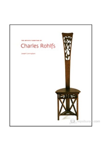 The Artistic Furniture Of Charles Rohlfs-Joseph Cunningham