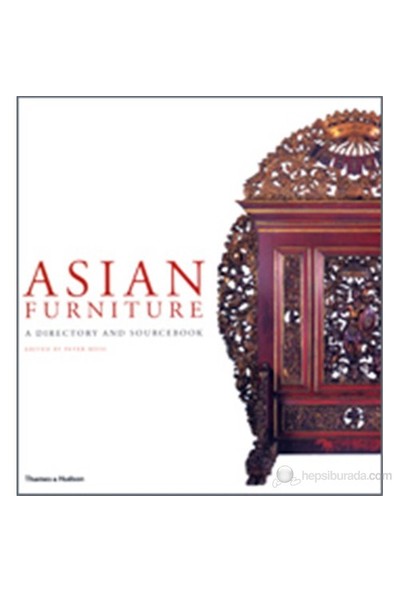 Asian Furniture: A Directory And Sourcebook-Peter Moss