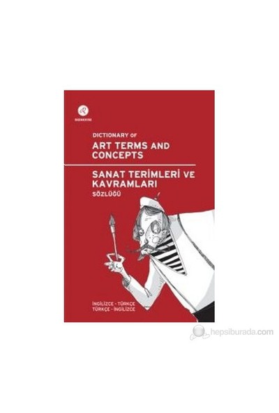 Redhouse Sanat Terimleri Ve Kavramları Sözlüğü / Dictionary Of Art Terms And Concepts - (İngilizce-T-Kolektif Redhouse Sanat Terimleri Ve Kavramları Sözlüğü / Dictionary Of Art Terms And Concepts - (İngilizce-T-Kolektif