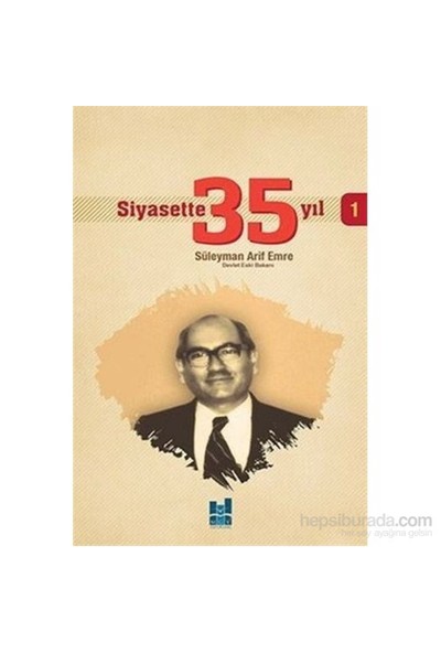 Siyasette 35 Yıl 1-Süleyman Arif Emre
