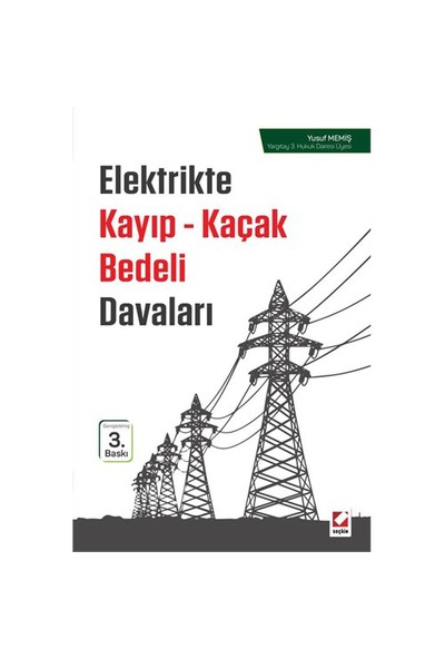 Elektrikte Kayıp Kaçak Bedeli Davaları Elektrikte Kayıp Kaçak Bedeli Davaları