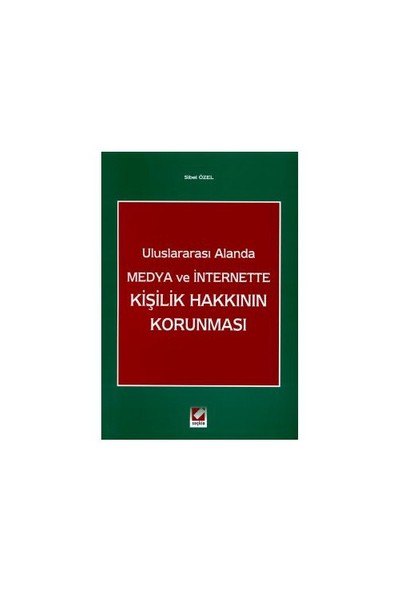 Uluslararası Alanda Medya Ve İnternette Kişilik Hakkının Korunması