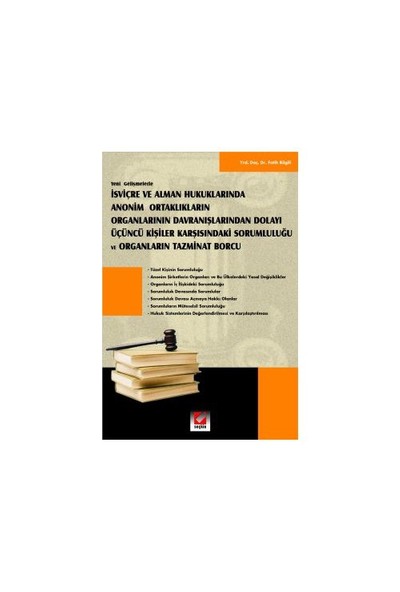 Anonim Ortaklıkların Organlarının Davranışlarından Dolayı Üçüncü Kişiler Karşısındaki Sorumluluğu Ve Organların Tazminat Borcu Anonim Ortaklıkların Organlarının Davranışlarından Dolayı Üçüncü Kişiler Karşısındaki Sorumluluğu Ve Organların Tazminat Borcu