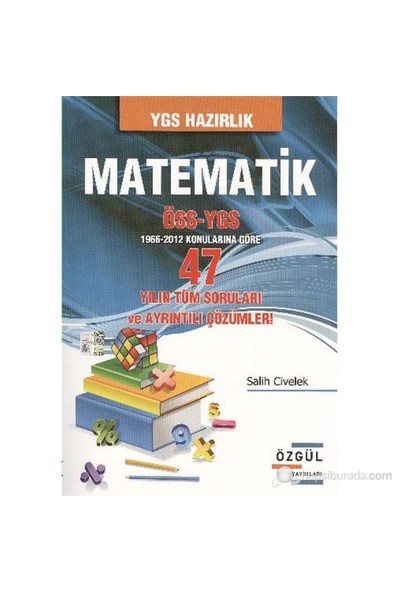 Özgül 47 Yılın YGS Matematik Soruları ve Ayrıntılı Çözümleri