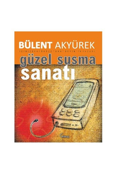 Güzel Susma Sanatı-Bülent Akyürek