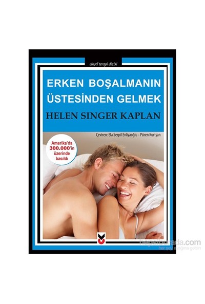 Erken Boşalmanin Üstesinden Gelmek - Helen Singer Kaplan Erken Boşalmanin Üstesinden Gelmek - Helen Singer Kaplan