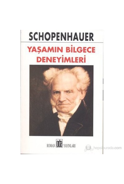 Yaşamın Bilgece Deneyimleri-Arthur Schopenhauer Yaşamın Bilgece Deneyimleri-Arthur Schopenhauer