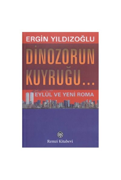Dinazorun Kuyruğu...-Ergin Yıldızoğlu
