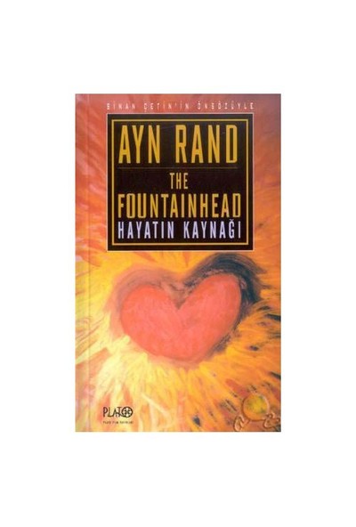 Hayatın Kaynağı ( The Fountainhead ) (Ciltsiz) - Ayn Rand Hayatın Kaynağı ( The Fountainhead ) (Ciltsiz) - Ayn Rand