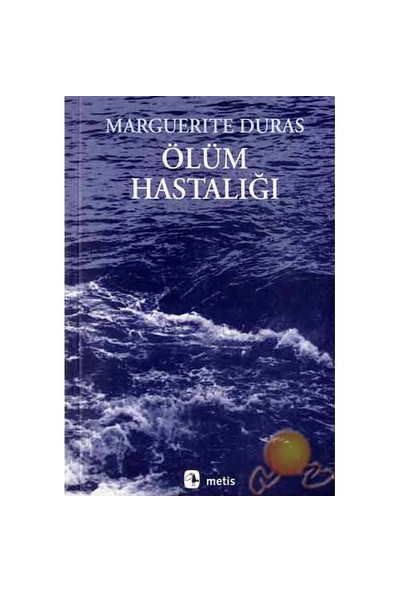 Ölüm Hastalığı - Marguerite Duras