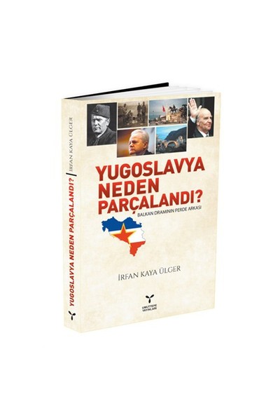 Yugoslavya Neden Parçalandı-İrfan Kaya Ülger