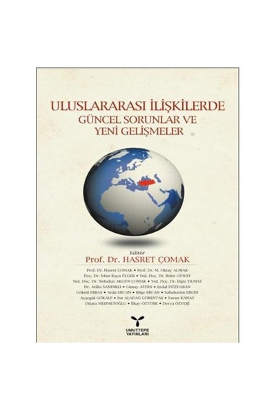 Uluslararası İlişkilerde Güncel Sorunlar Ve Yeni Gelişmeler Uluslararası İlişkilerde Güncel Sorunlar Ve Yeni Gelişmeler