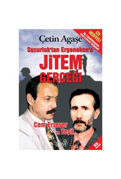 Susurluk'Tan Ergenekon'A Jitem Gerçeği - Cem Ersever Ve Yeşil... (Cd'Li)-Çetin Agaşe Susurluk'Tan Ergenekon'A Jitem Gerçeği - Cem Ersever Ve Yeşil... (Cd'Li)-Çetin Agaşe