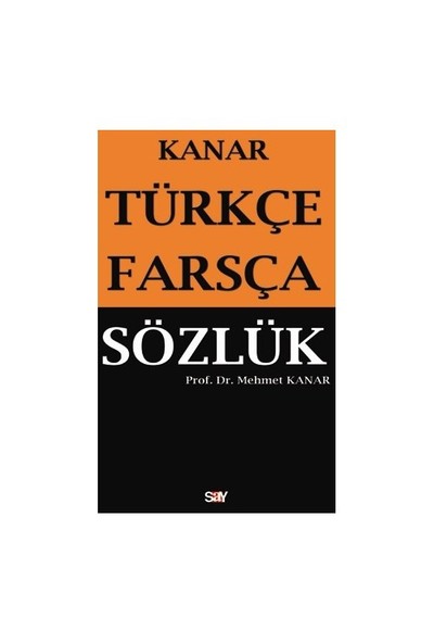 Türkçe-Farsça Sözlük (Orta Boy) - Mehmet Kanar Türkçe-Farsça Sözlük (Orta Boy) - Mehmet Kanar