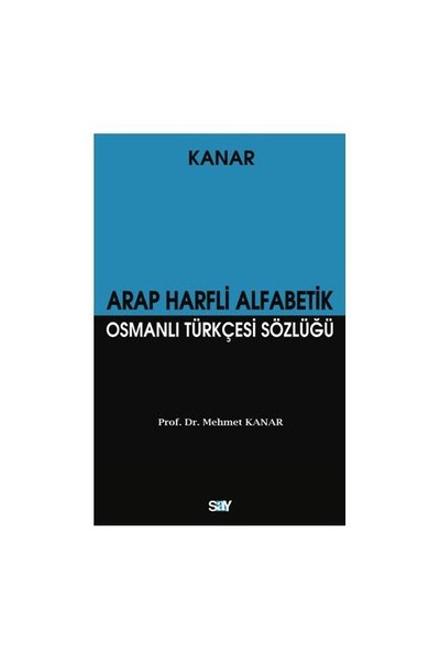 Arap Harfli Alfabetik Osmanlı Türkçesi Sözlüğü (Küçük Boy) Arap Harfli Alfabetik Osmanlı Türkçesi Sözlüğü (Küçük Boy)
